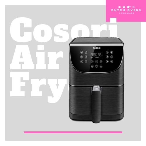 Cosori air fryer review…it blew my mind! | Dutch Ovens & Cookware